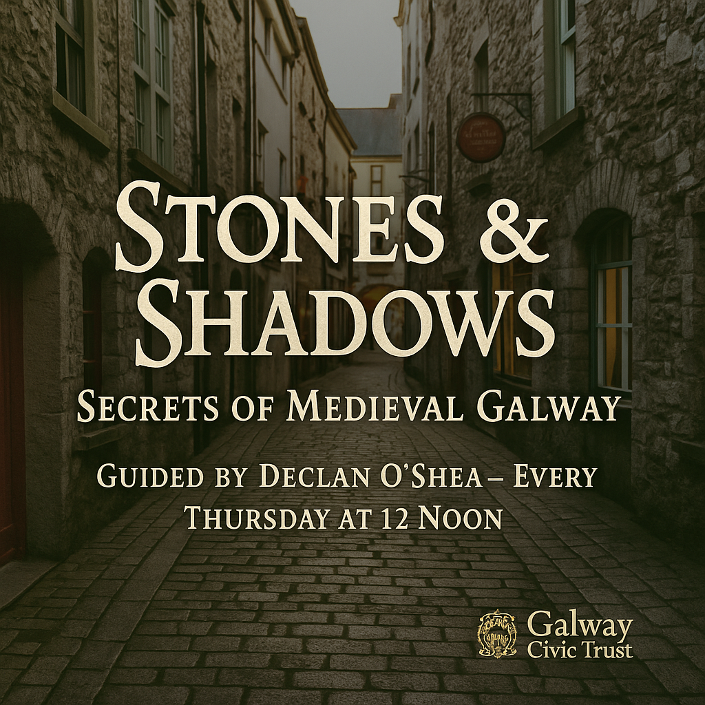 Stones and Shadows: Secrets of Medieval Galway - Galway Civic Trust ...